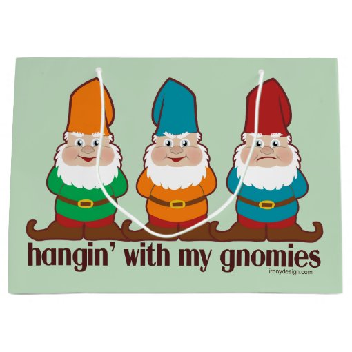 Hangin' With My Gnomies Large Gift Bag | Zazzle