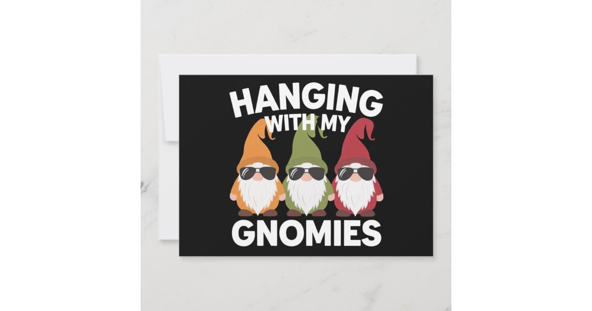 Hanging With My Gnomies Funny Garden Gnome Holiday Card | Zazzle