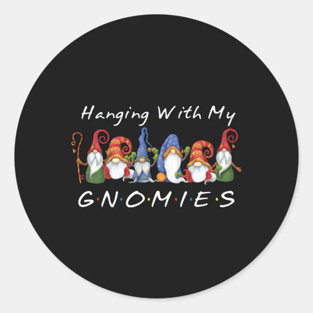 Hanging With My Gnomies Gnome Friend Classic Round Sticker | Zazzle