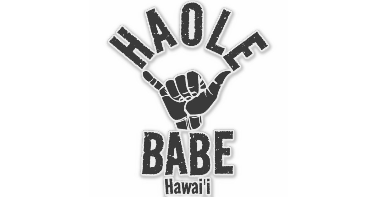 HAOLE BABE SHAKA HAWAII STICKER | Zazzle
