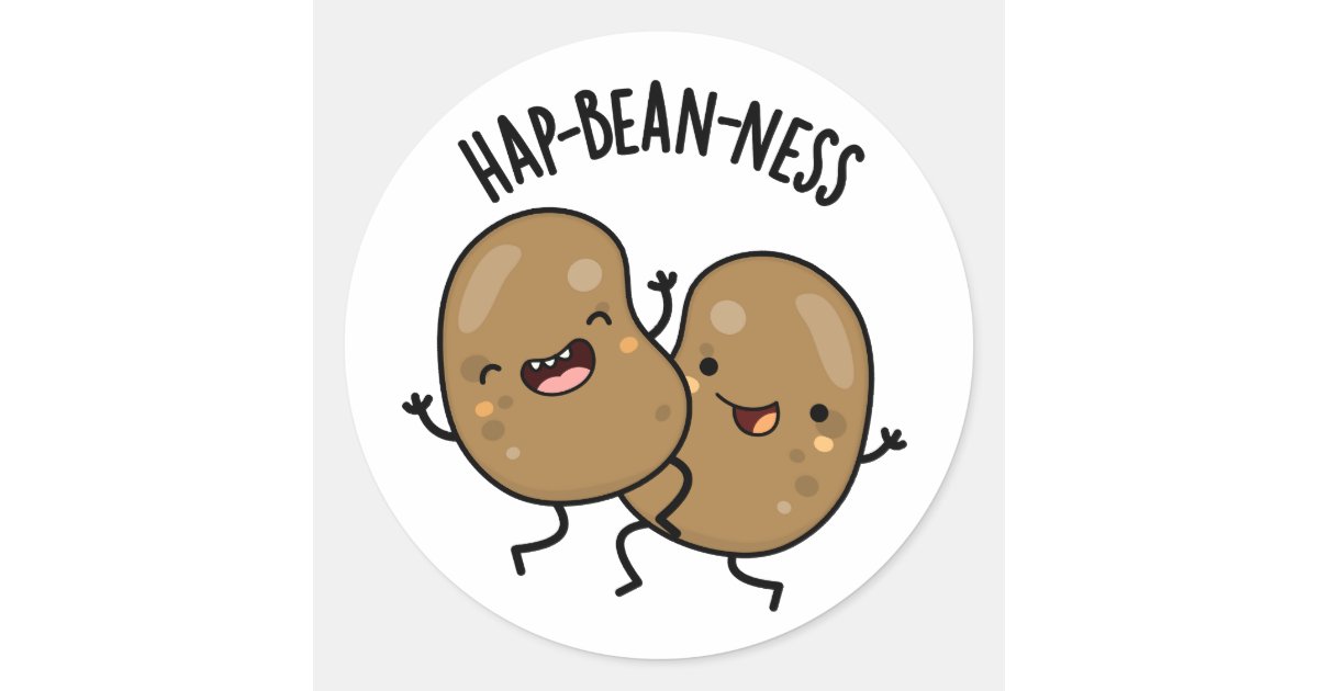 Hap-bean-ness Funny Bean Pun Classic Round Sticker | Zazzle