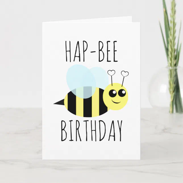 Hap Bee Birthday Card | Zazzle