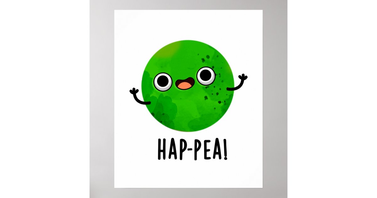 Hap-pea Funny Happy Pea Pun Poster | Zazzle