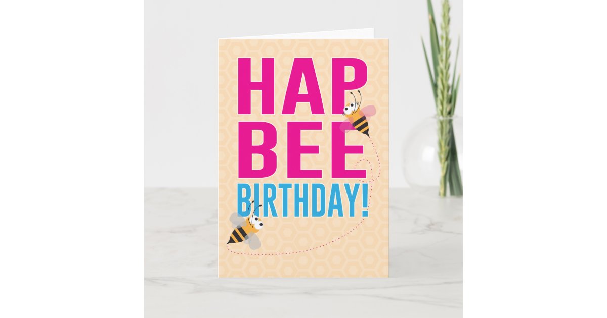 HapBEE Birthday (Happy Birthday) Card | Zazzle