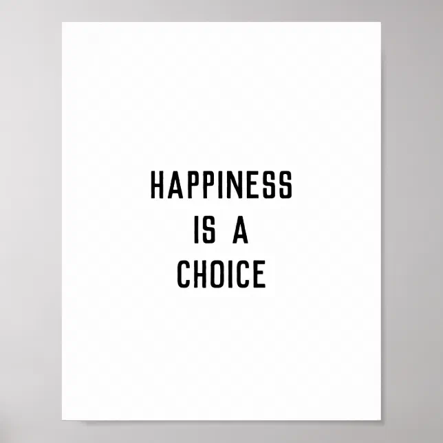 Happiness Is a Choice Poster | Zazzle