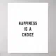 Happiness Is a Choice Poster | Zazzle