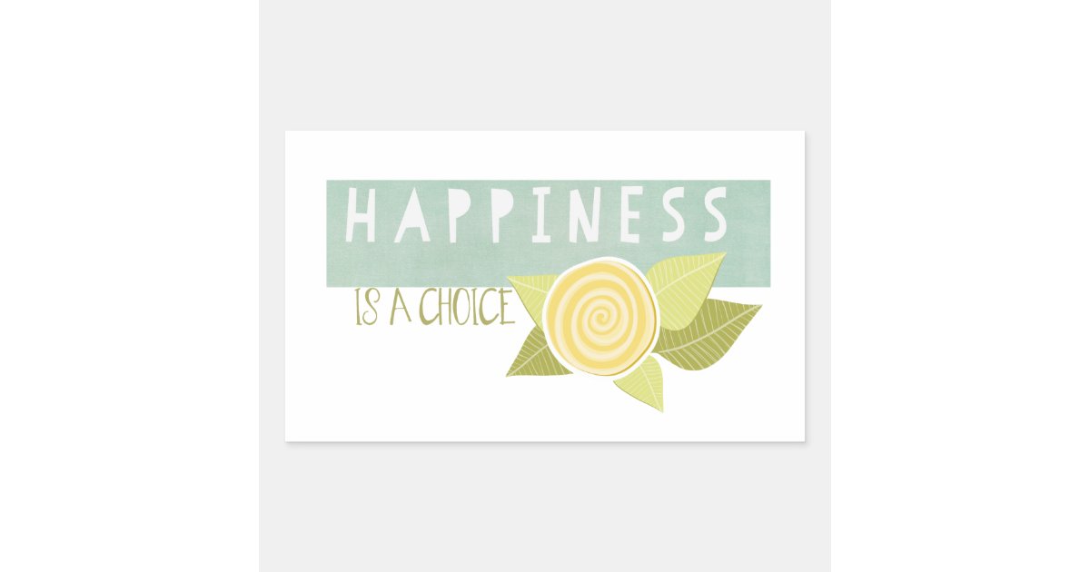 Happiness is a Choice Rectangular Sticker | Zazzle