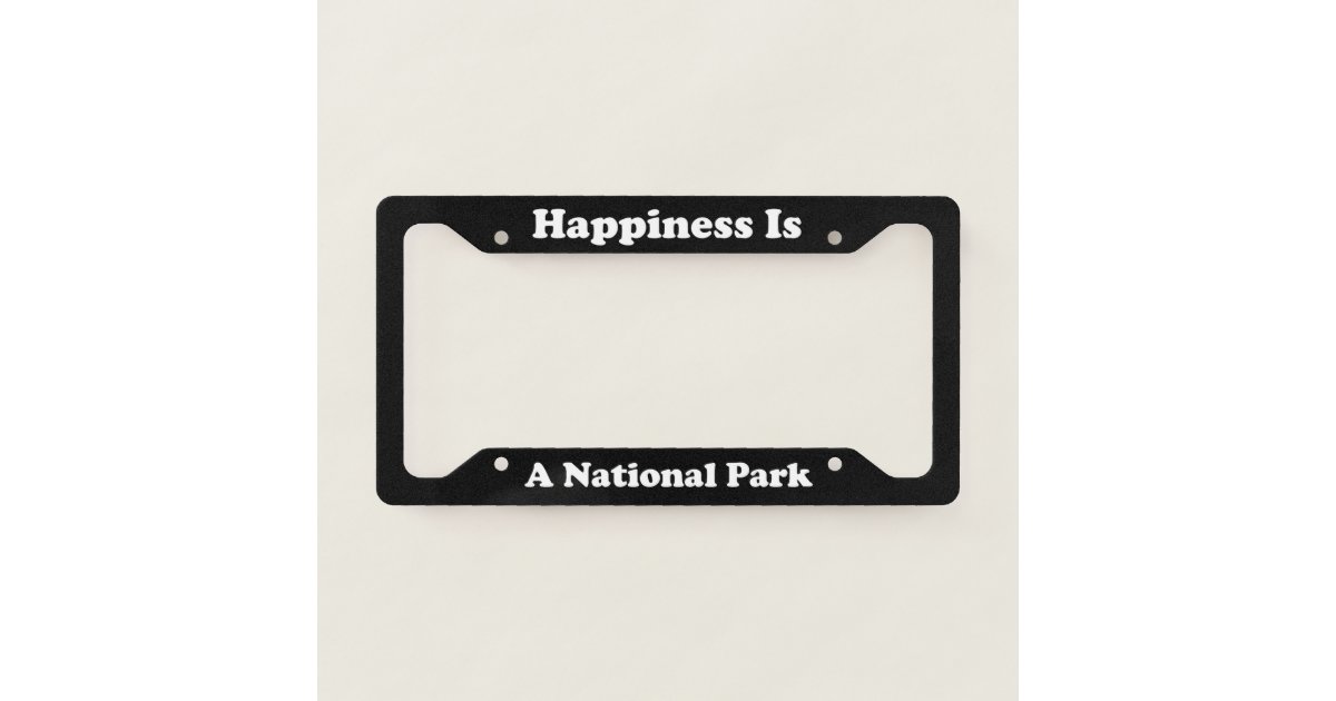 Happiness Is A National Park License Plate Frame | Zazzle