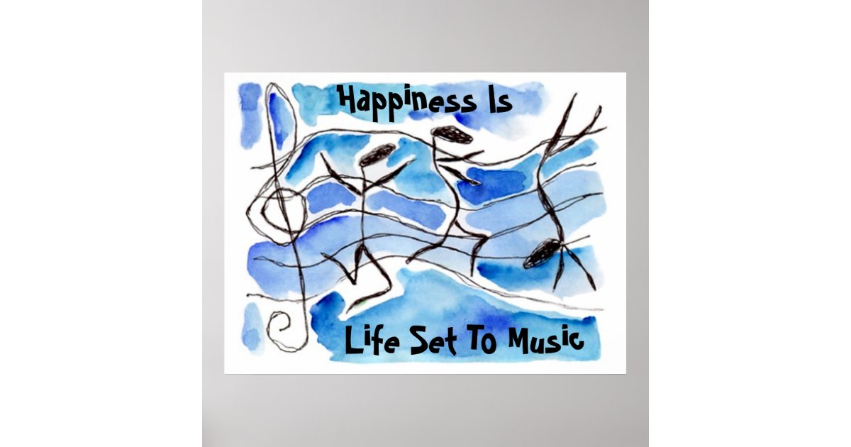 "Happiness is Life Set To Music" ~ Happy Notes Poster | Zazzle