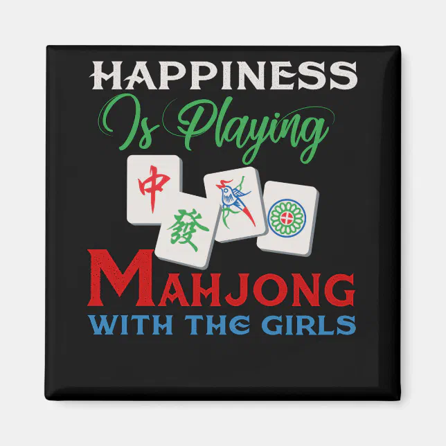 Happiness Is Playing Mahjong With The Girls Magnet | Zazzle