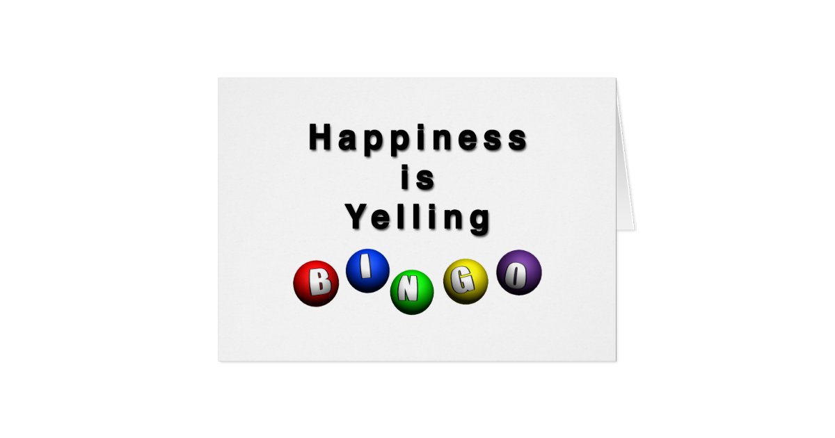 Happiness Is Yelling BINGO | Zazzle