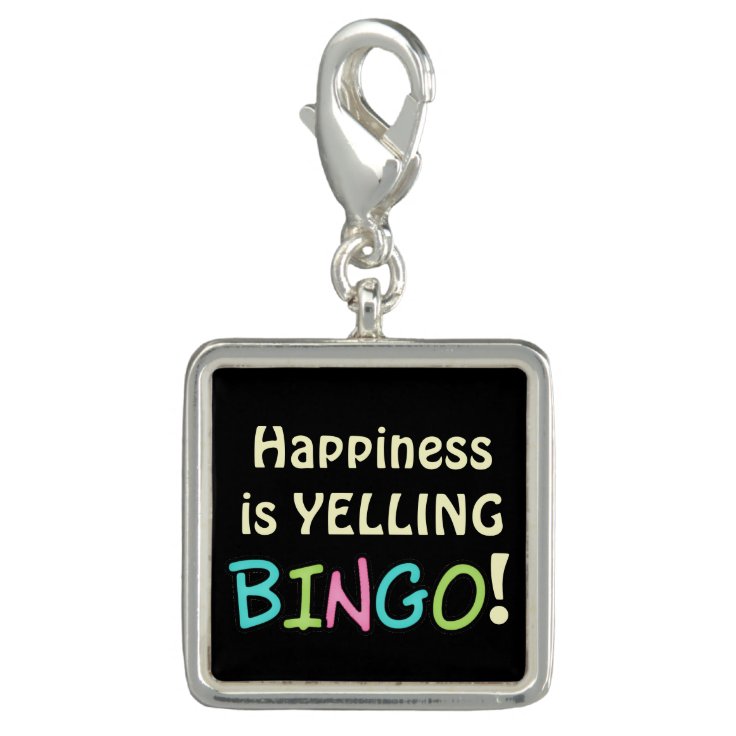 Happiness is yelling Bingo charm | Zazzle