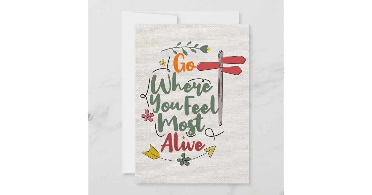 Happiness Quote Go Where You Feel Most Alive Invitation | Zazzle