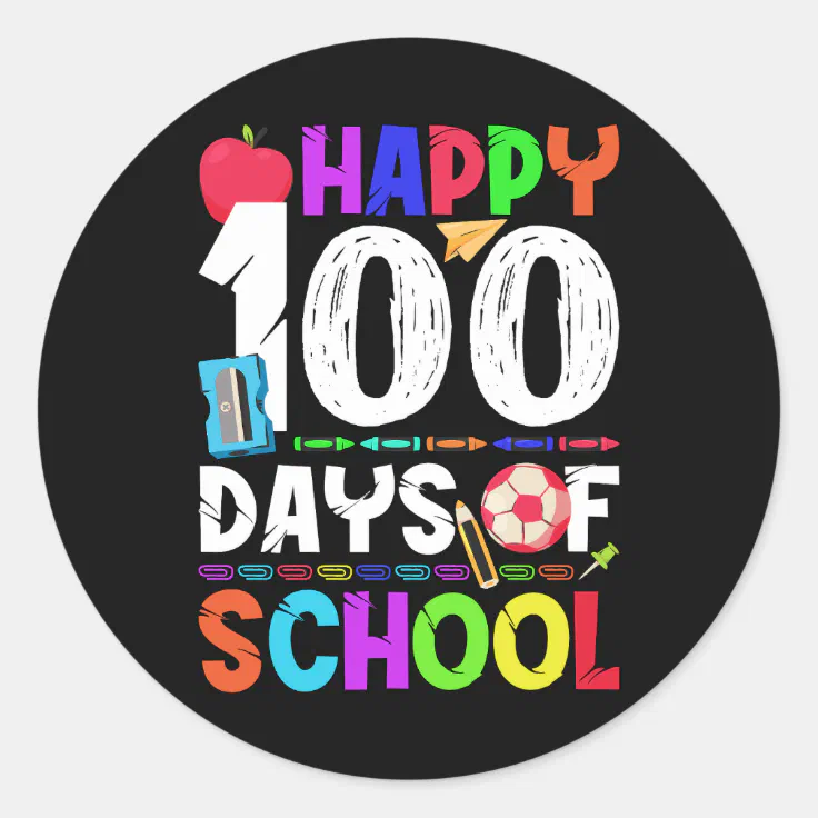 Happy 100 Days Of School - 100th Day of School Classic Round Sticker ...