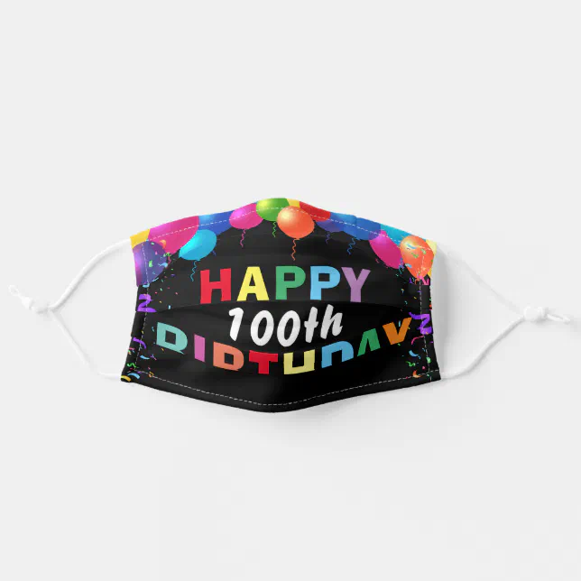Happy 100th Birthday Colorful Balloons Black Adult Cloth Face Mask | Zazzle