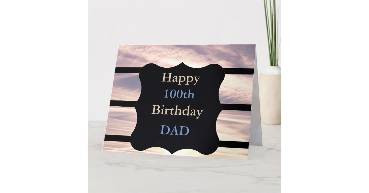 Happy 100th Birthday Dad Card | Zazzle