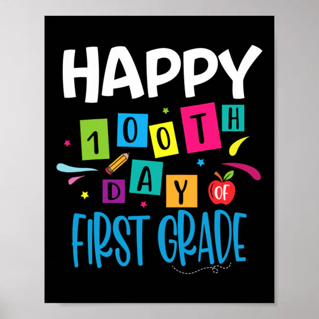 Happy 100th Day Of First grade Teacher Students 10 Poster | Zazzle