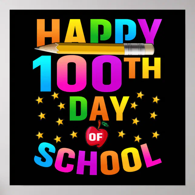 Happy 100th Day of School For Teachers & Students Poster | Zazzle