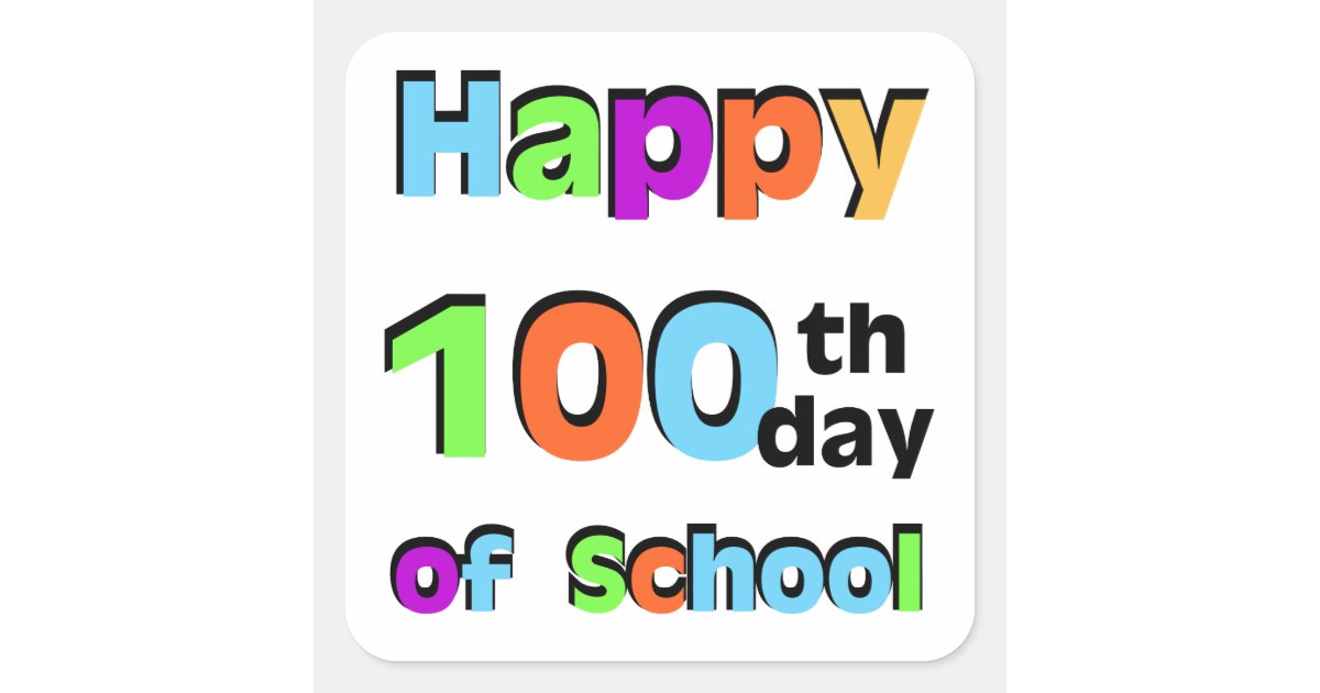 Happy 100th Day of School Square Sticker | Zazzle