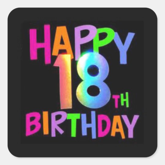 HAPPY 18TH BIRTHDAY MULTI COLOUR SQUARE STICKER | Zazzle.com