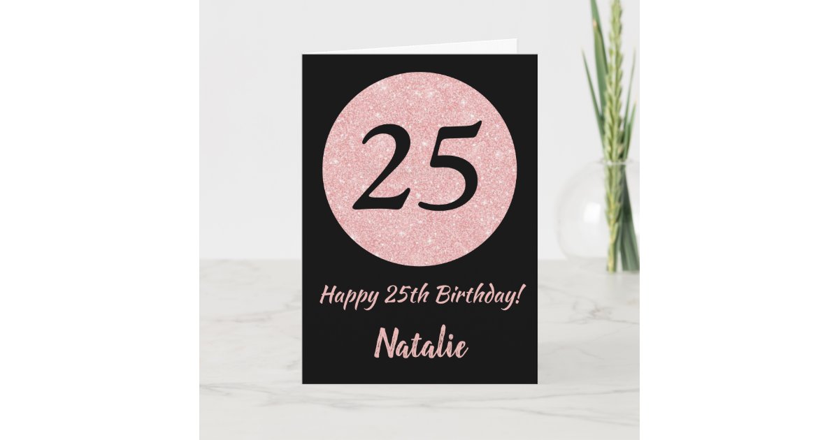 Happy 25th Birthday Black and Rose Pink Gold Card | Zazzle