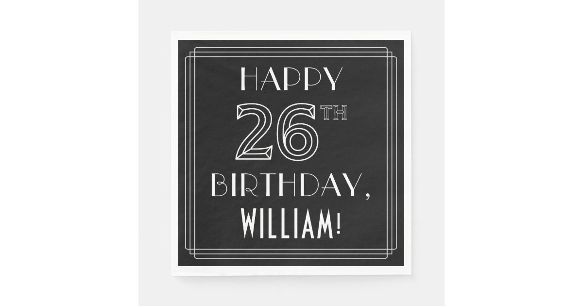 HAPPY 26TH BIRTHDAY; Art Deco Style; Custom Name Napkins | Zazzle