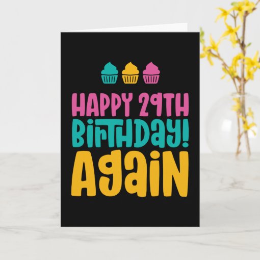 Happy 29th Birthday Again Thirties Funny Birthday Card | Zazzle