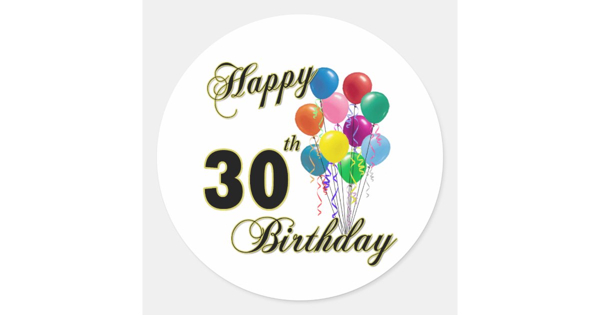Happy 30th Birthday Gifts and Birthday Apparel Classic Round Sticker ...