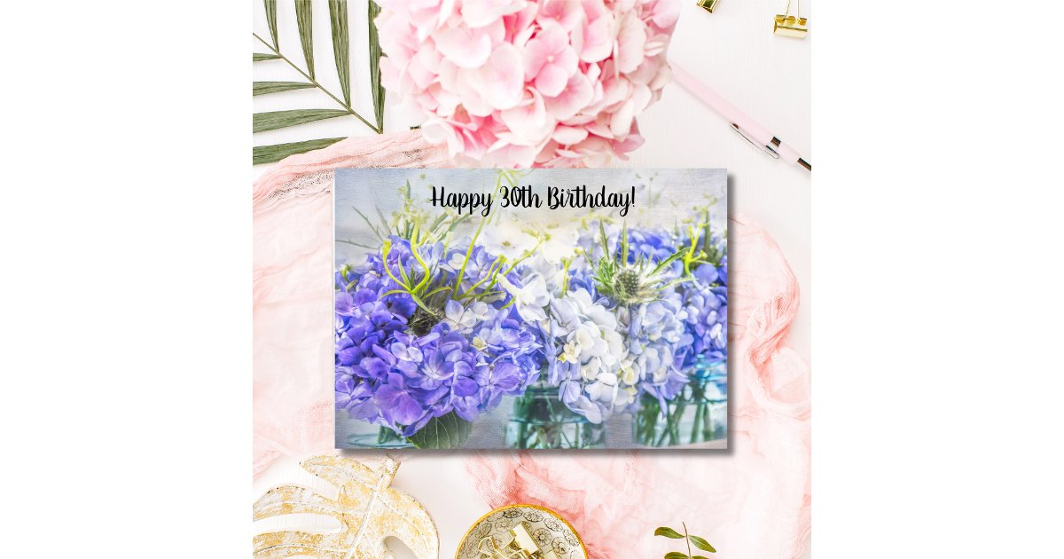Happy 30th Birthday Hydrangeas Card | Zazzle