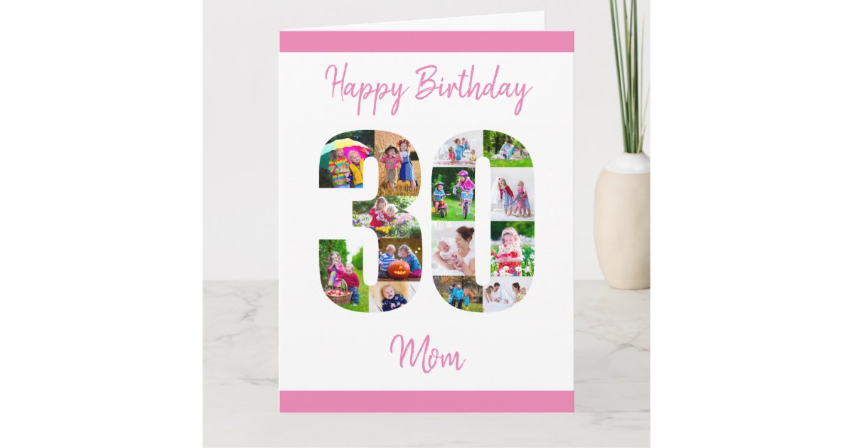 Happy 30th Birthday Mom 30 Number Photo Collage Card | Zazzle