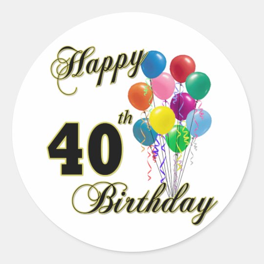 Happy 40th Birthday Gifts and Birthday Apparel Classic Round Sticker ...