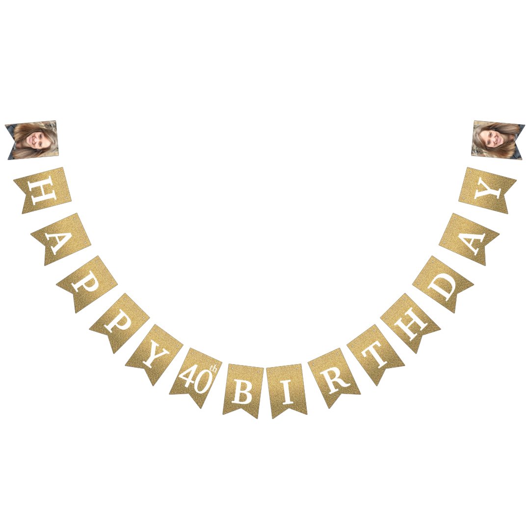 Happy 40th Birthday Photo Gold Glitter Bunting Flags | Zazzle