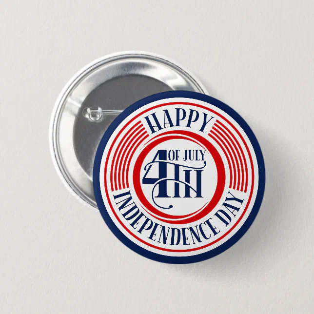 Happy 4th of July Independence Day Button | Zazzle