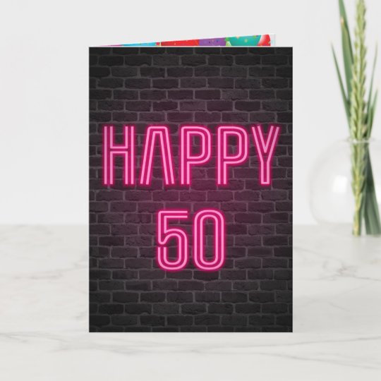 Happy 50th Birthday Neon Sign on brick Card | Zazzle.com