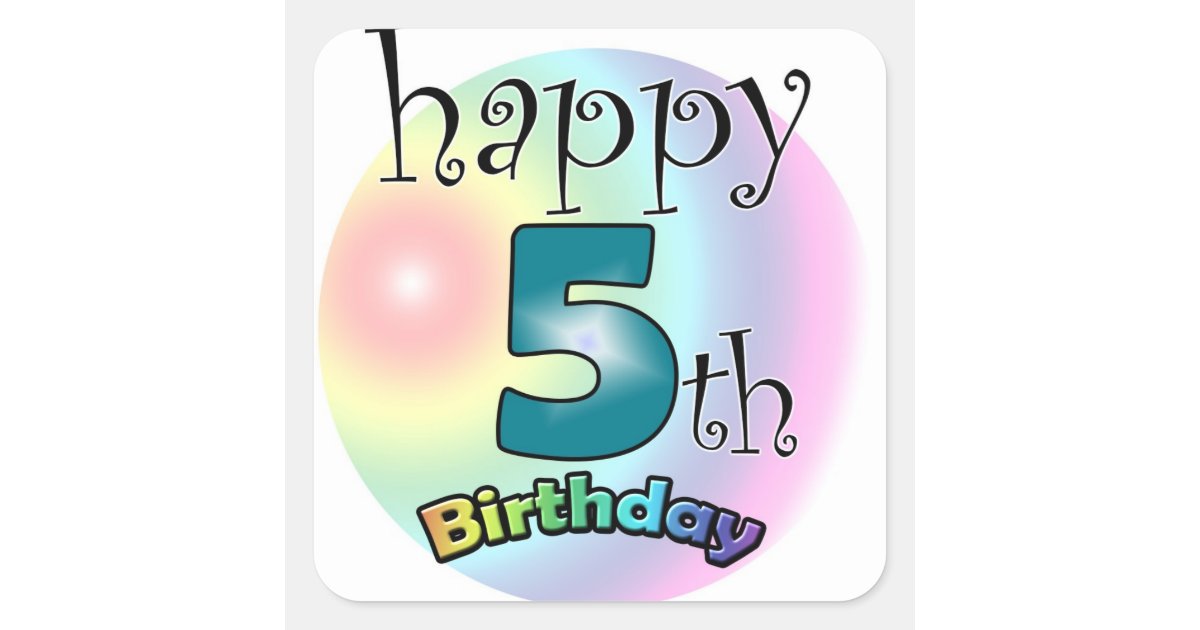 Happy 5th Birthday Square Sticker | Zazzle
