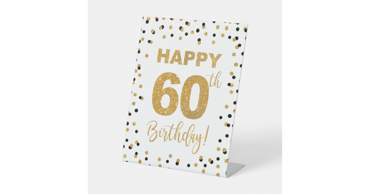 Happy 60th Birthday Black & Gold Pedestal Sign | Zazzle