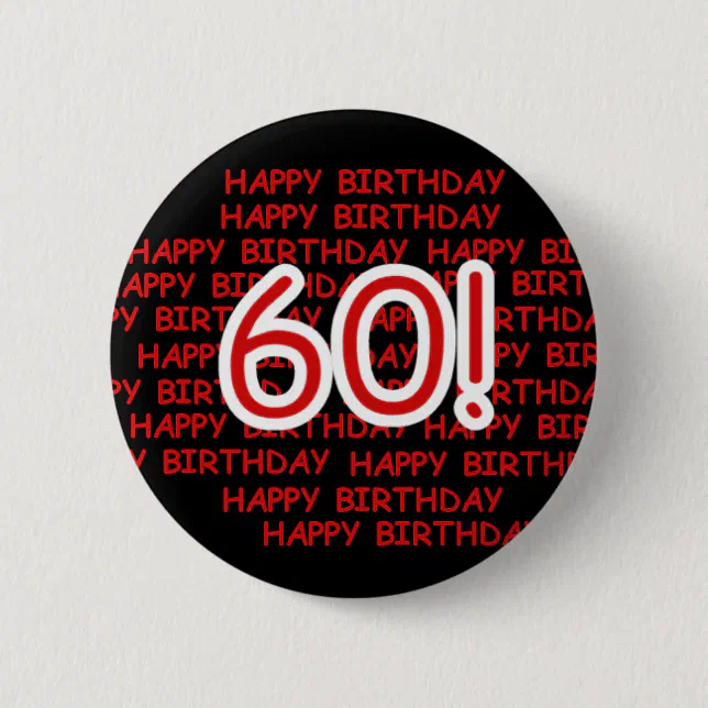 Happy 60th Birthday Pinback Button | Zazzle