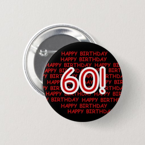 Happy 60th Birthday Pinback Button | Zazzle