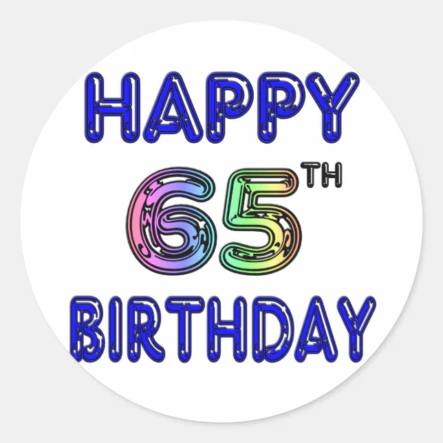 Happy 65th Birthday in Balloon Font Classic Round Sticker | Zazzle