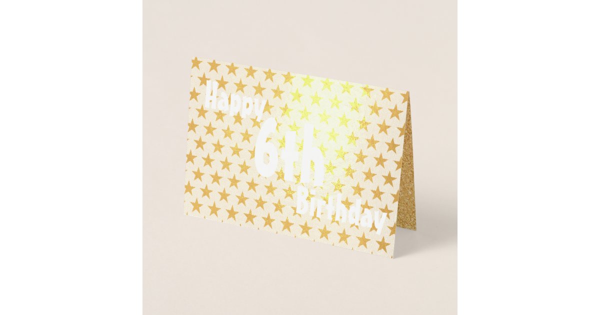 Happy 6th Gold Birthday Foil Card | Zazzle
