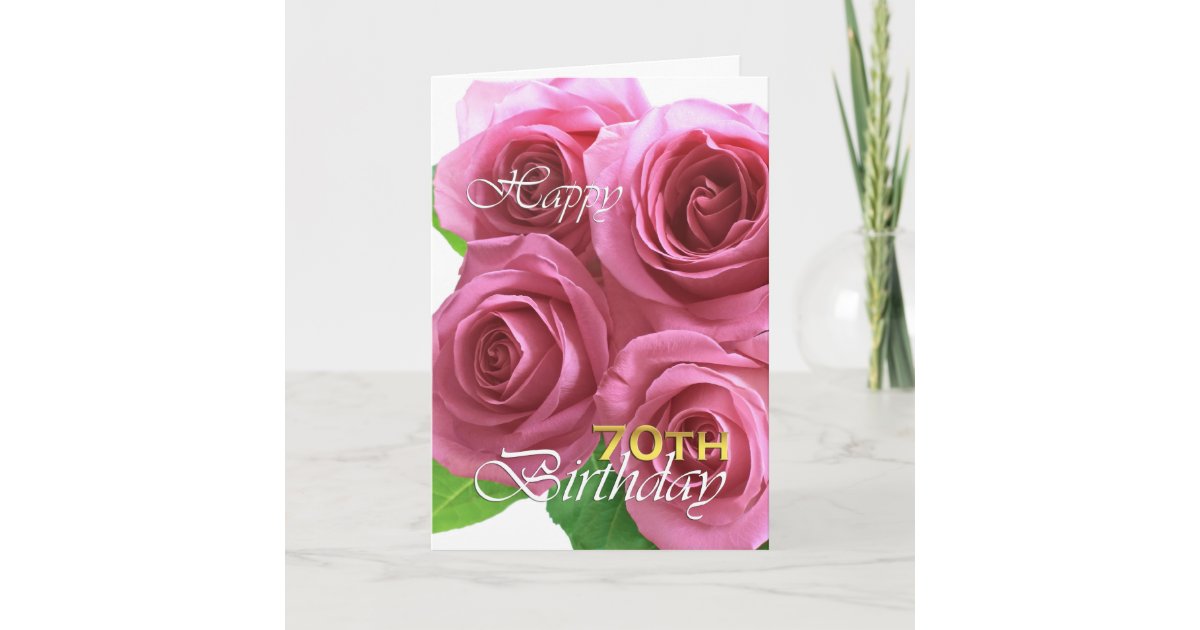 Happy 70th birthday, pink roses card | Zazzle