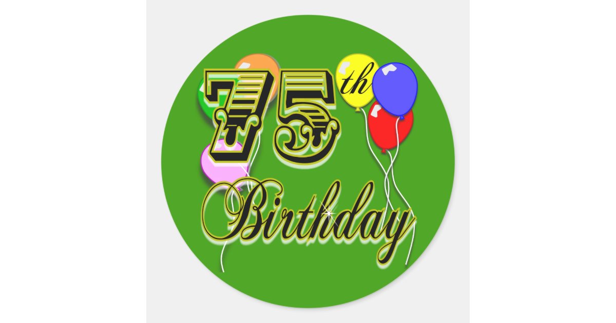 Happy 75th Birthday Celebration Classic Round Sticker | Zazzle
