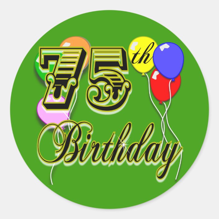 Happy 75th Birthday Celebration Classic Round Sticker | Zazzle.com