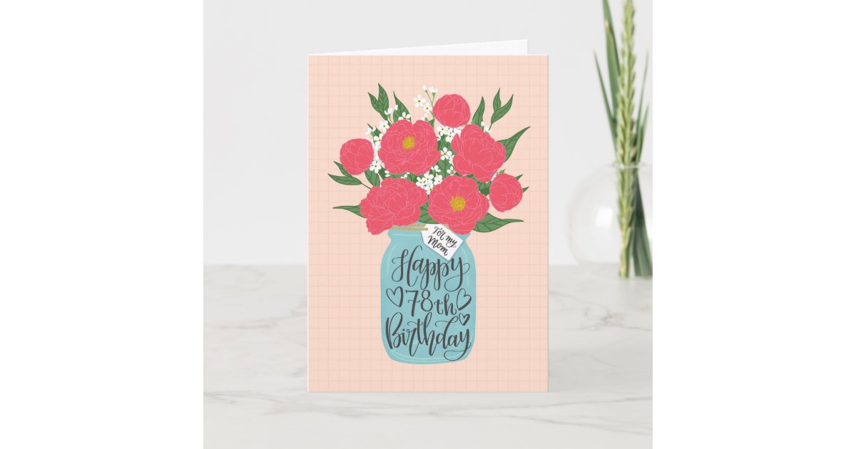 Happy 78th Birthday Mom w/ Mason Jar of Flowers Card | Zazzle