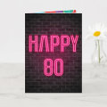 Happy 80th Birthday Neon Sign on brick Card | Zazzle