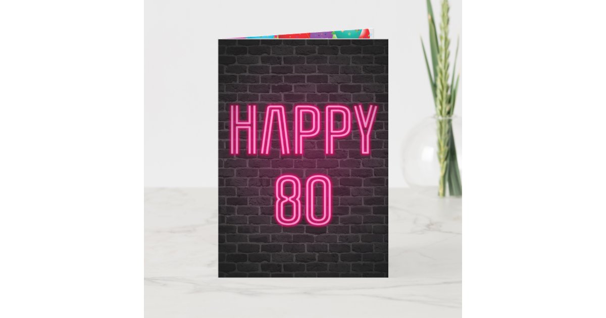 Happy 80th Birthday Neon Sign on brick Card | Zazzle