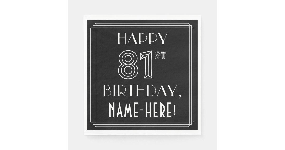 HAPPY 81ST BIRTHDAY; Art Deco Style; Custom Name Napkins | Zazzle