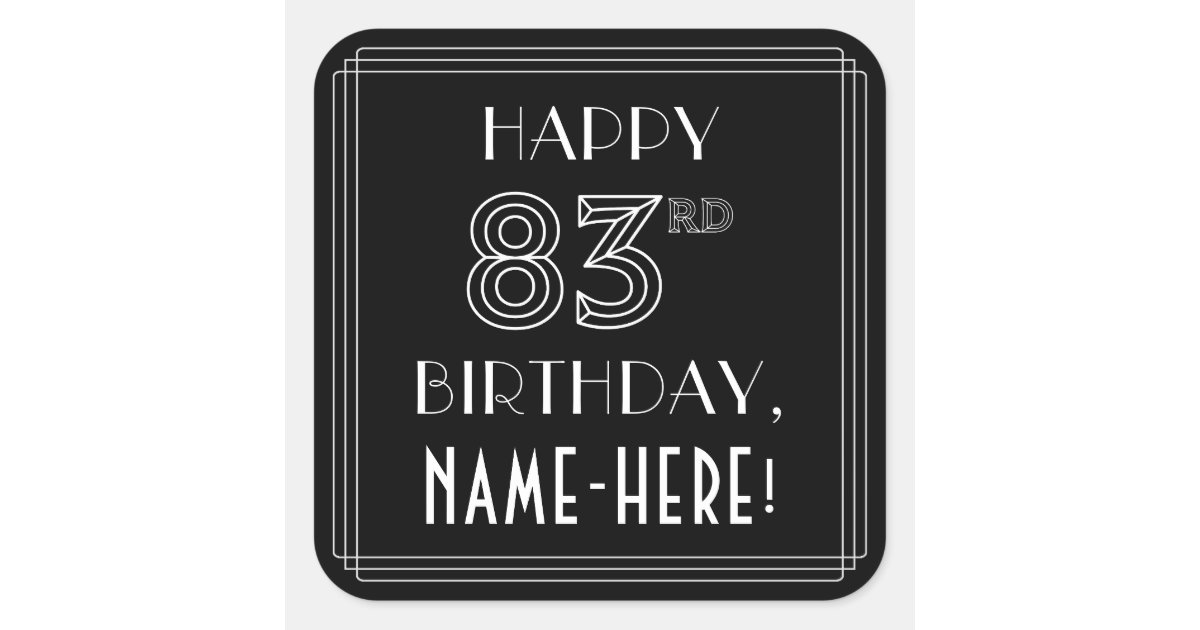 HAPPY 83RD BIRTHDAY; Art Deco Style; Custom Name Square Sticker | Zazzle