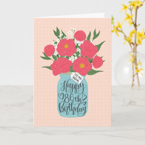 Happy 86th Birthday Mom w/ Mason Jar of Flowers Card | Zazzle
