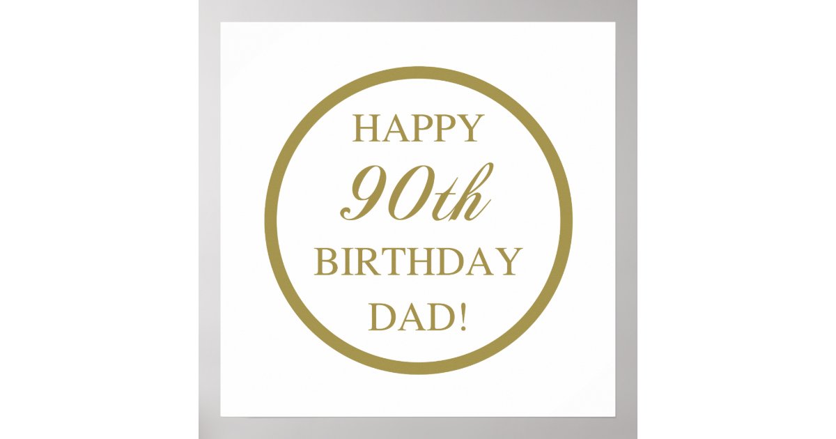 Happy 90th Birthday Dad Poster | Zazzle